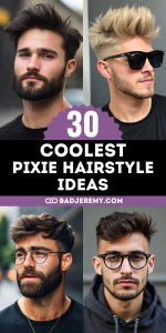 30 Pixie Hairstyles for Men: Bold Cuts and Fresh Looks to Try Now