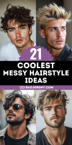 21 Messy Hairstyles for Men: Low-Maintenance Looks and Pro Styling Tips